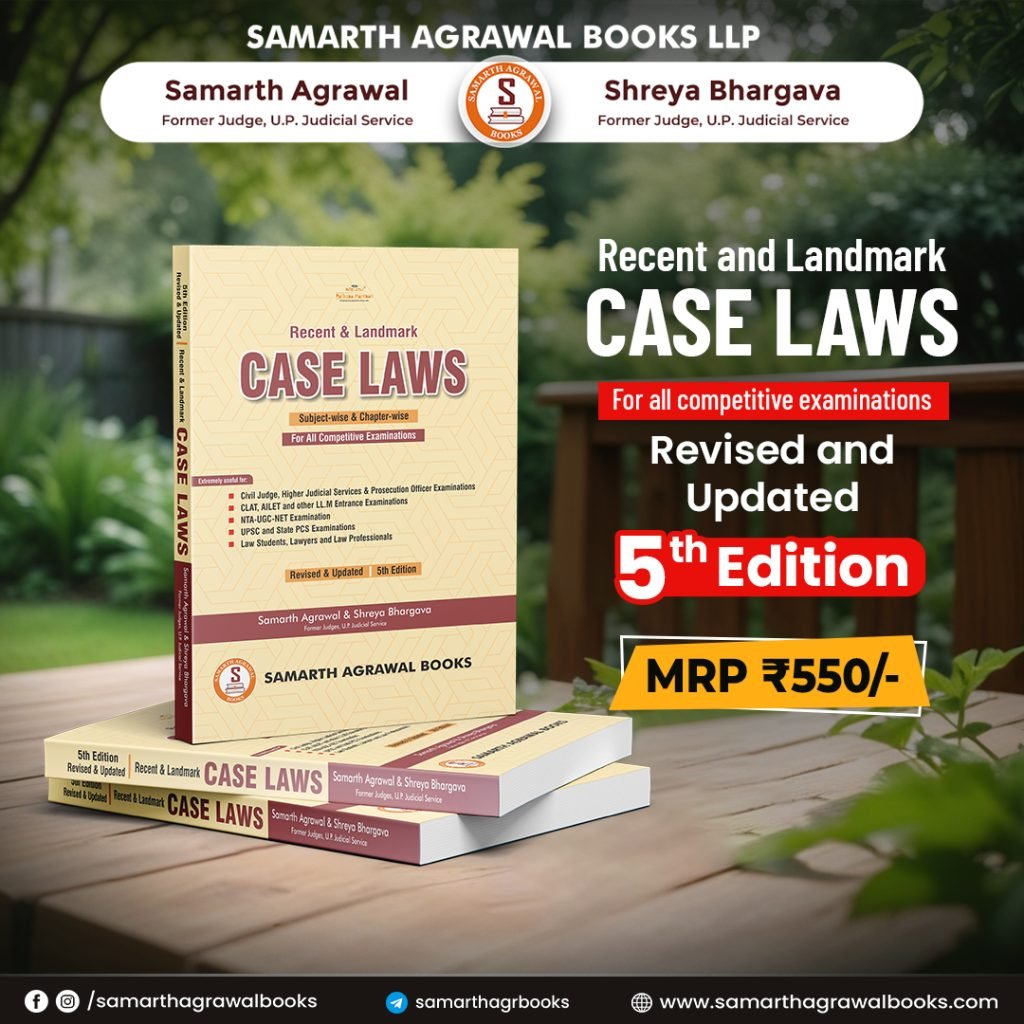 Recent and Landmark Case Laws: 5th Edition - Samarth Agrawal Books LLP