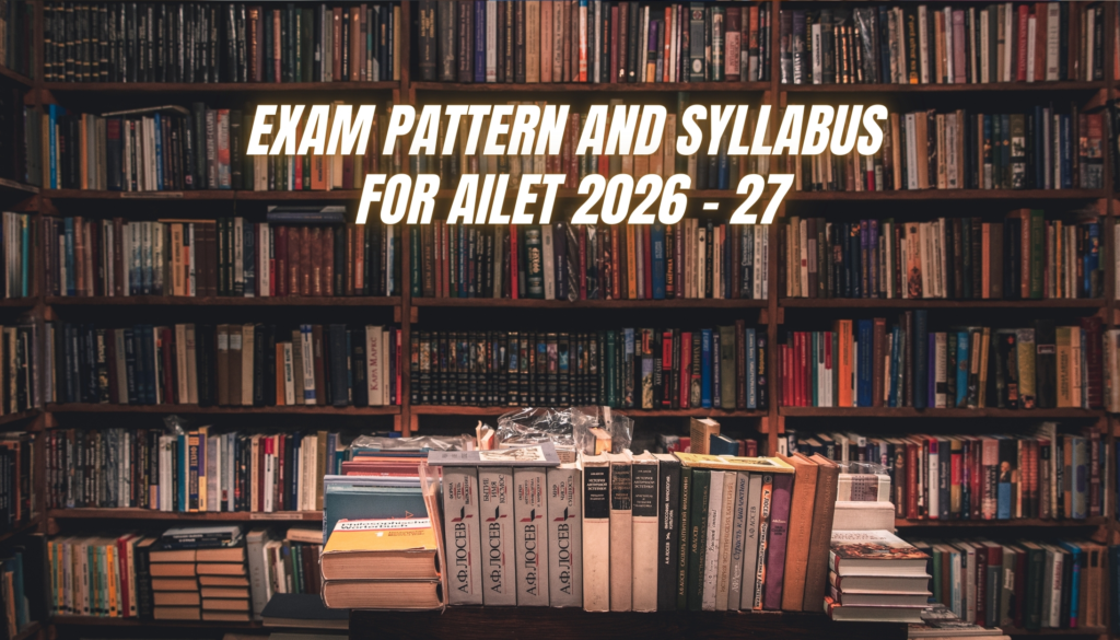 AILET 2026 to 2027 Guide: Exam Dates, Syllabus, Cut Off